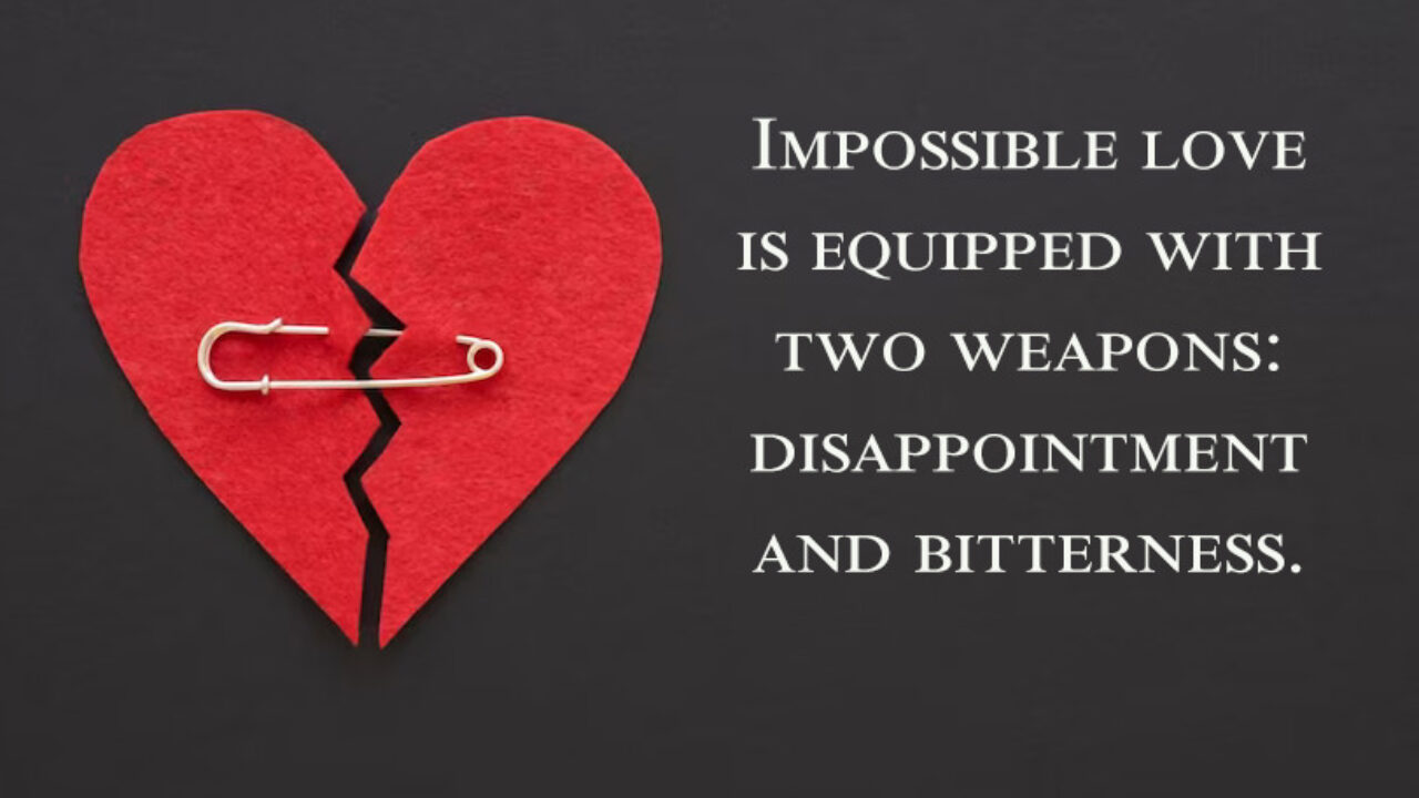 Impossible Love Story Quotes 1,200+ Impossible Love Quotes Stock